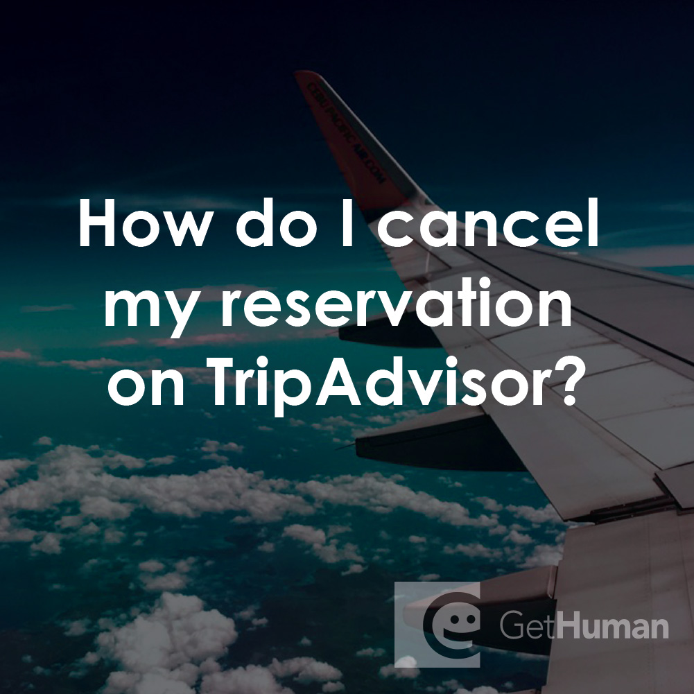 How Do I Cancel My Reservation On Tripadvisor How Do I Cancel My Reservation On Tripadvisor